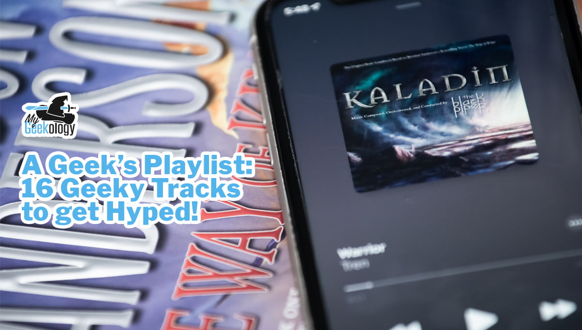 A Geek's Playlist: 16 Geeky Tracks To Get Hyped! - My Geekology
