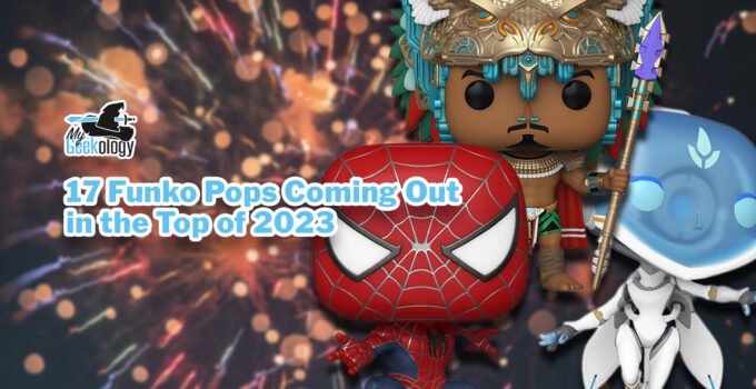 17 Funko Pops Coming Out in the Top of 2023 | My Geekology
