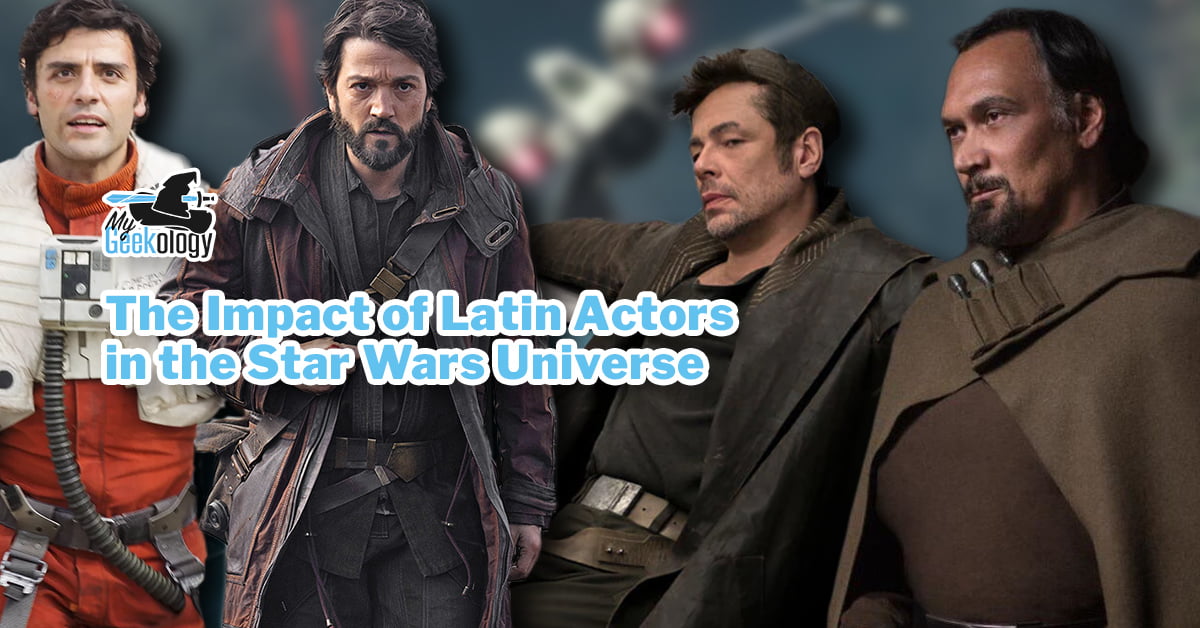 The Impact of Latin Actors in the Star Wars Universe - My Geekology