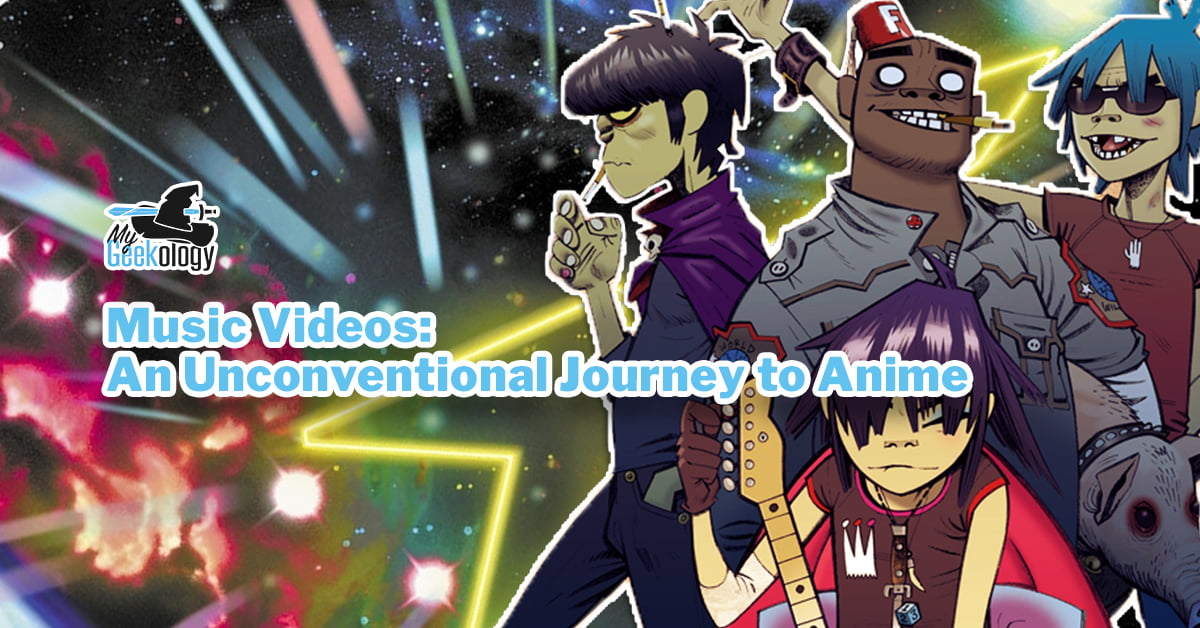 Music Videos: An Unconventional Journey to Anime - My Geekology