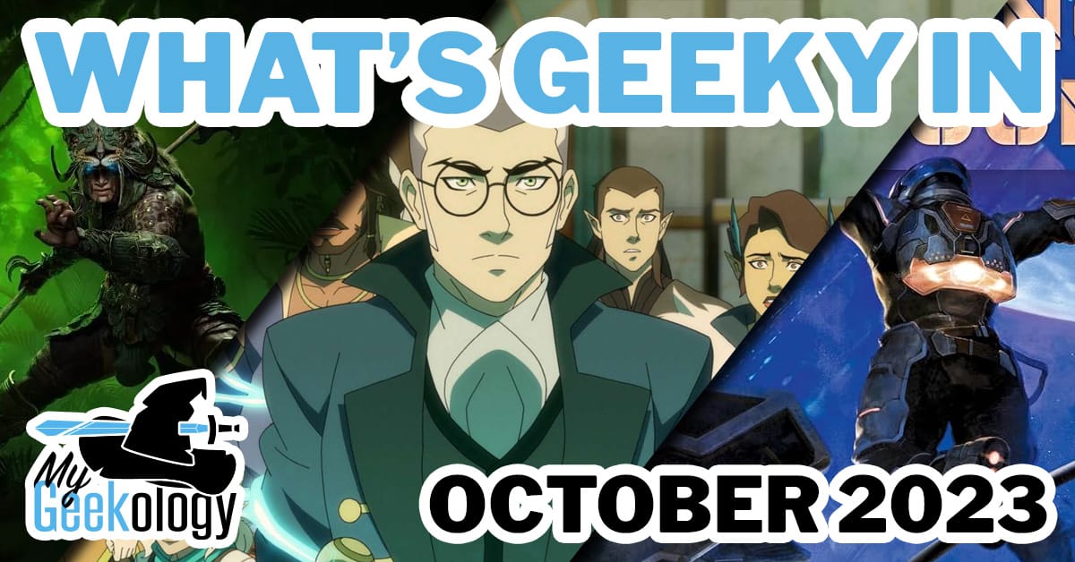 What’s Geeky in October, 2024? - My Geekology